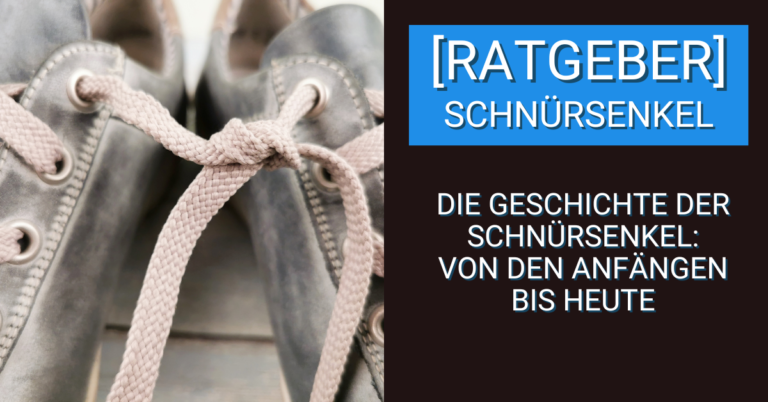 Die Geschichte der Schnürsenkel: Von den Anfängen bis heute - Schnürsenkel Welt