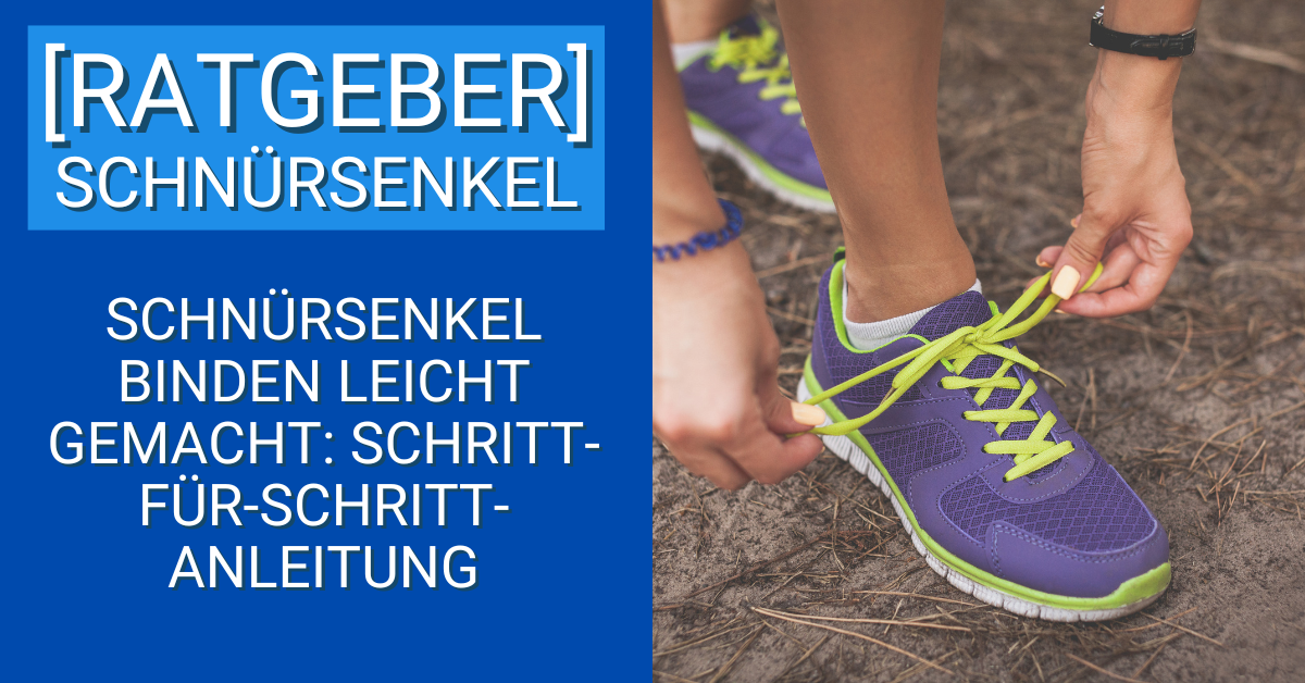 Schnürsenkel binden leicht gemacht: Schritt-für-Schritt-Anleitung ...